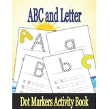 ABC and Letter Dot Markers Activity Book: ABC Dot Marker Book with ...