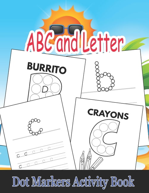 ABC and Letter Dot Markers Activity Book : Fun and Learn Alphabet and ...
