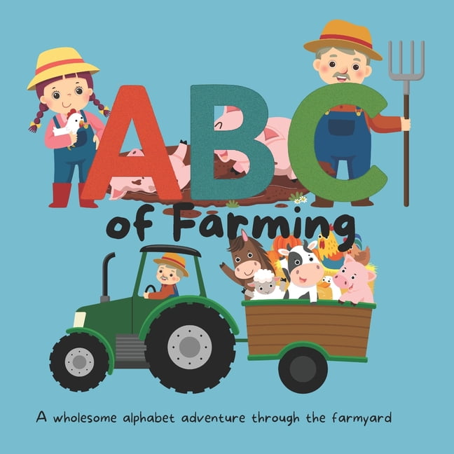 My First ABCs ABC of Farming: A wholesome alphabet adventure through ...