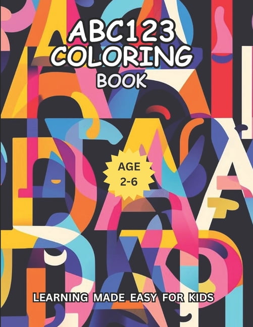 ABC123 Coloring Book: Learning Made Easy For Kids Age 2-6, (Paperback ...