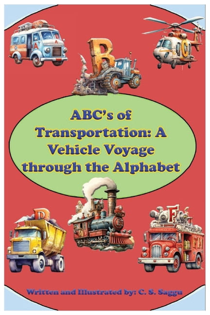 ABCs of Transportation : A Vehicle Voyage through the Alphabet ...