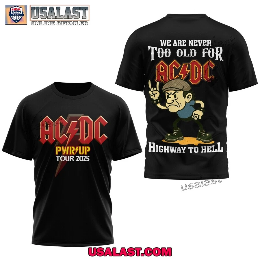 AC.DC Pwr Up Tour 2025 We Are Never Too Old Shirt All Size - Walmart.com