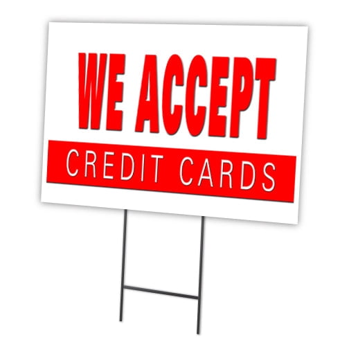 WE ACCEPT CREDIT CARDS 18"x24" Yard Sign & Stake outdoor plastic window ...