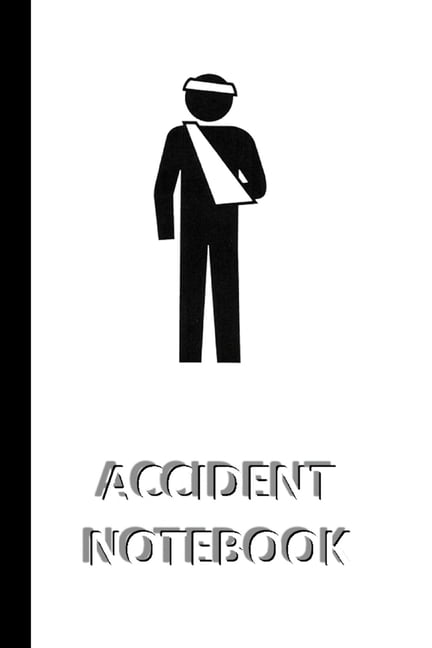 ACCIDENT NOTEBOOK [ruled Notebook/Journal/Diary to write in, 60 sheets ...