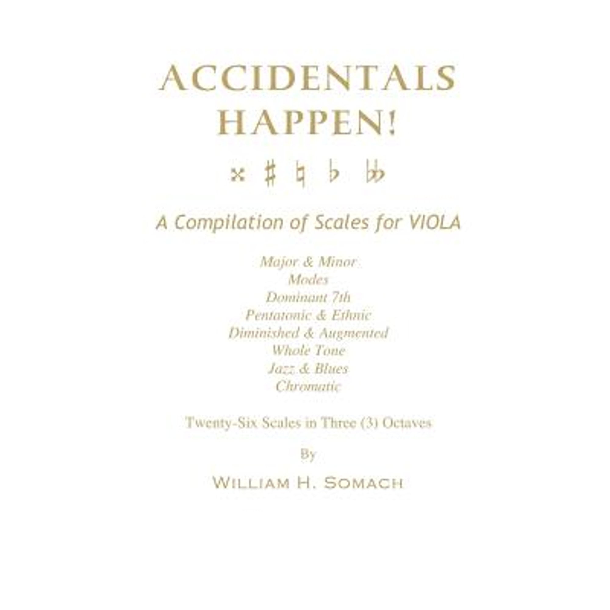 ACCIDENTALS HAPPEN! A Compilation of Scales for Viola in Three Octaves ...