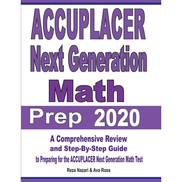 ACCUPLACER Next Generation Math Prep 2020: A Comprehensive Review and ...