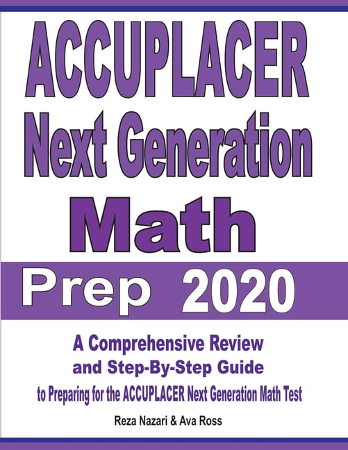 ACCUPLACER Next Generation Math Prep 2020: A Comprehensive Review and ...