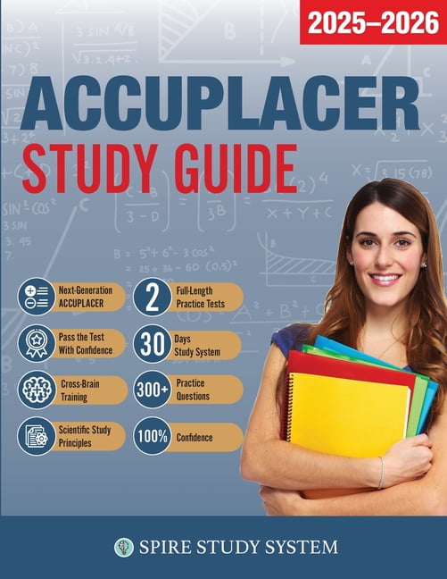 ACCUPLACER Study Guide: Spire Study System & Accuplacer Test Prep Guide ...