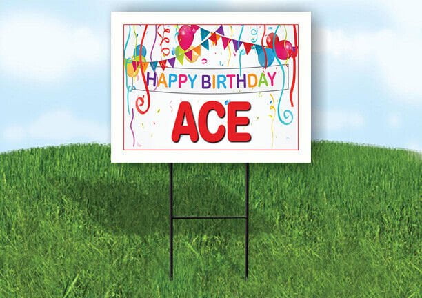 ACE HAPPY BIRTHDAY BALLOONS 18 in x 24 in Yard Sign Road Sign with ...