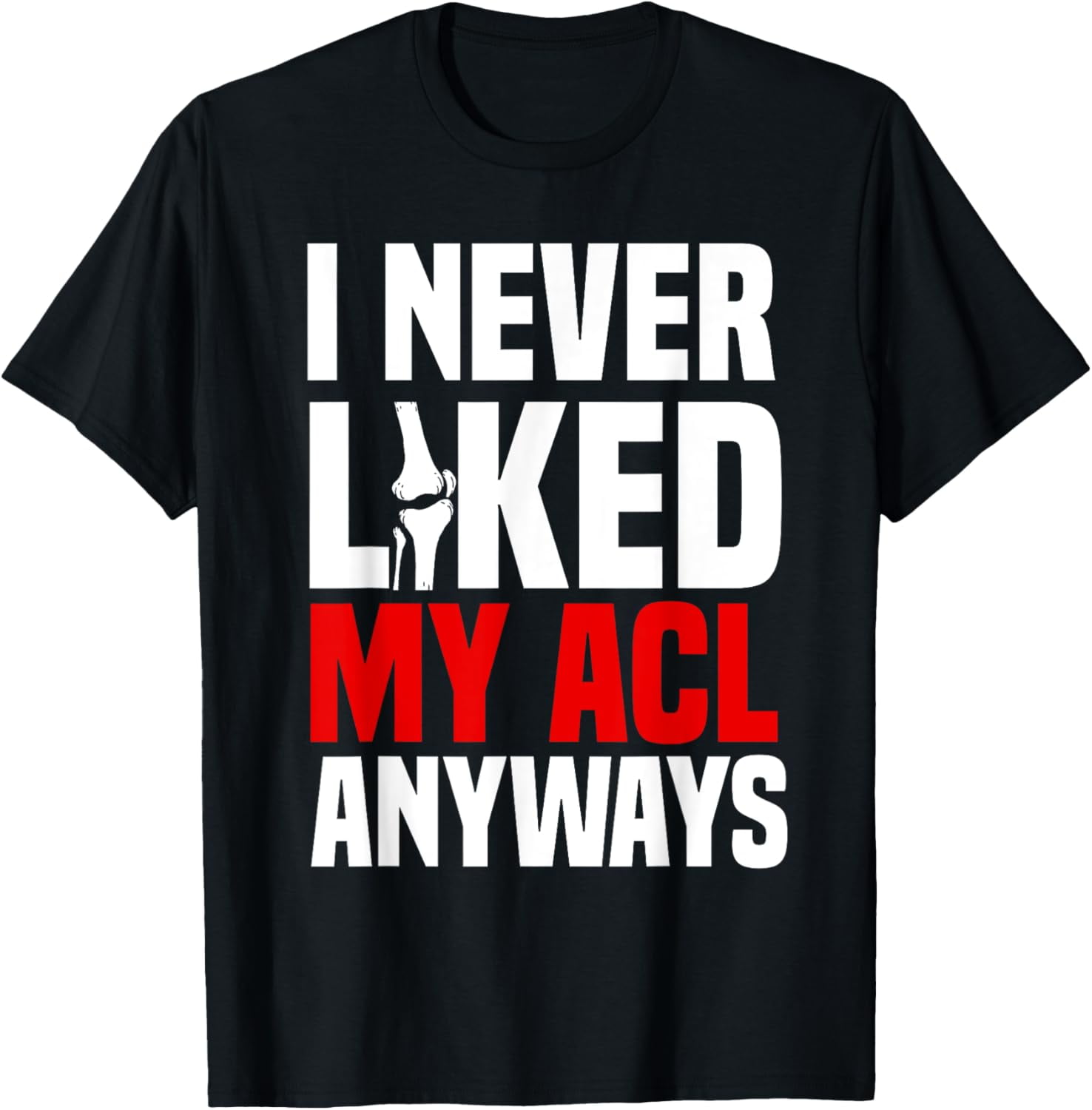 ACL Surgery Bone Knee Reconstruction Replacement Orthopedic T-Shirt ...