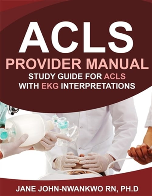 ACLS Provider Manual: Study Guide for ACLS with EKG Interpretations ...