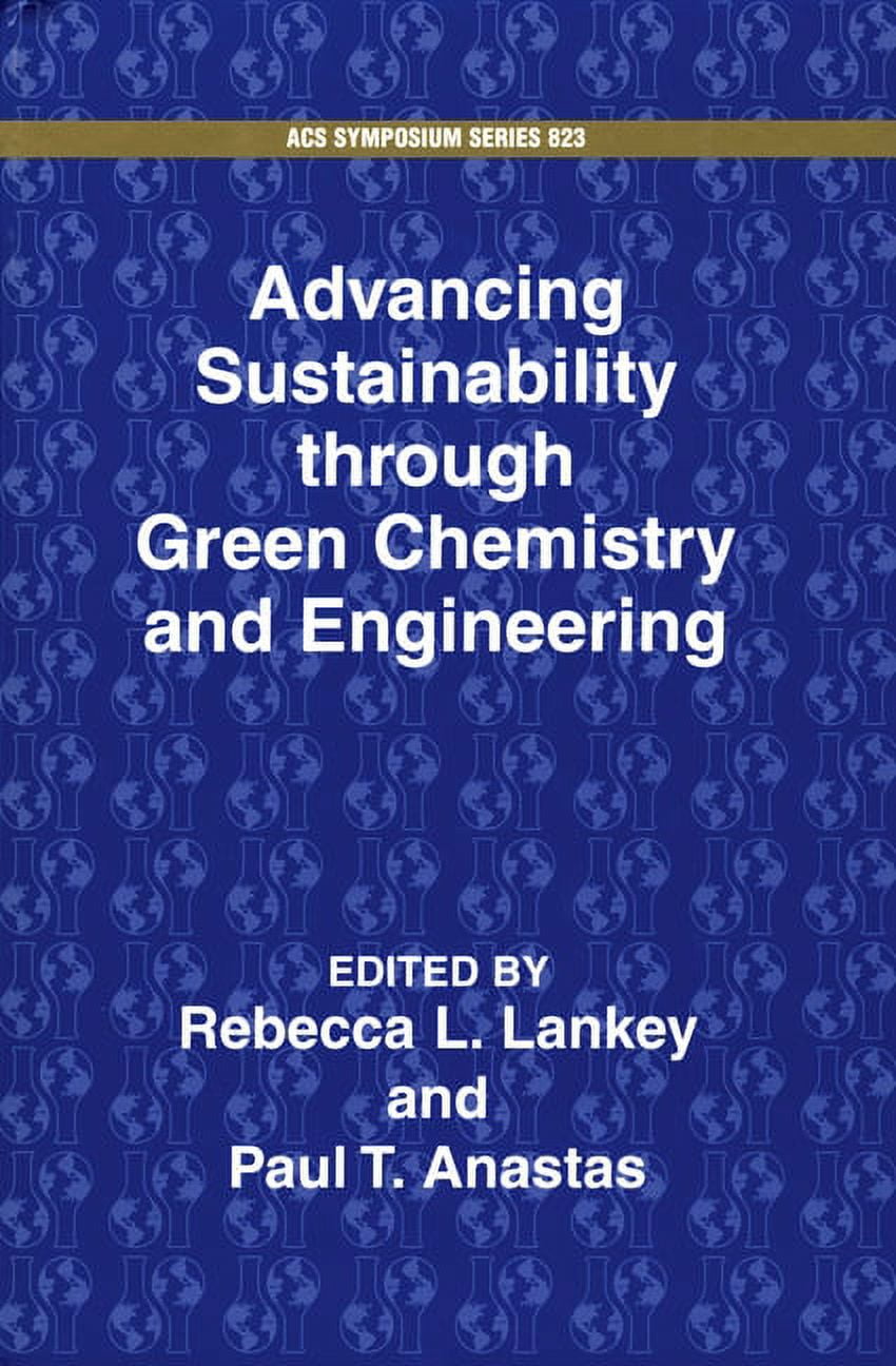 ACS Symposium: Advancing Sustainability Through Green Chemistry and ...