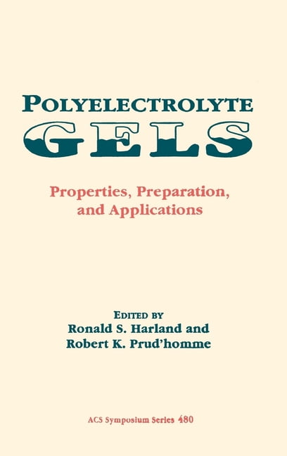 ACS Symposium: Polyelectrolyte Gels : Properties, Preparation, and ...