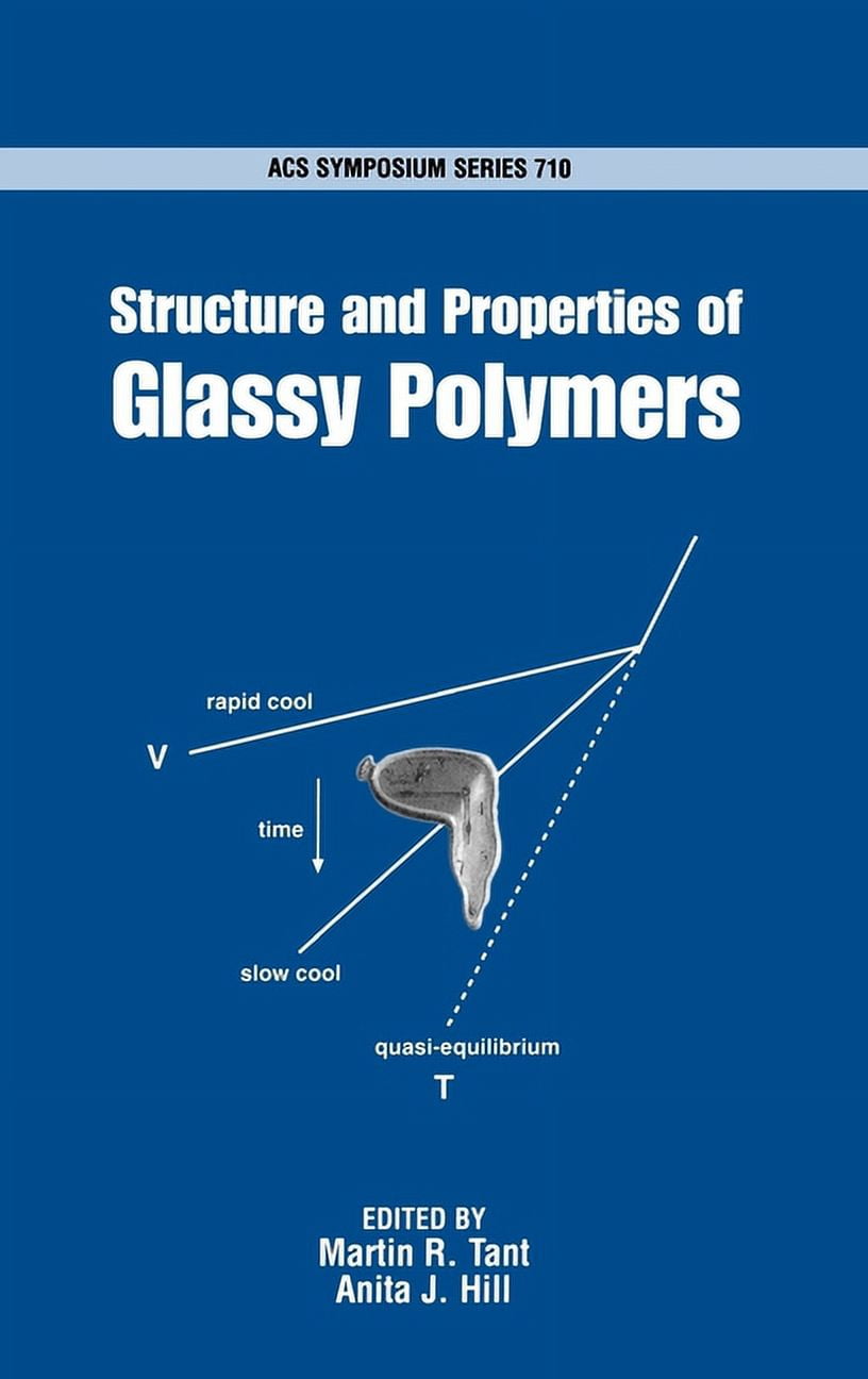 ACS Symposium: Structure and Properties of Glassy Polymers (Series #710 ...