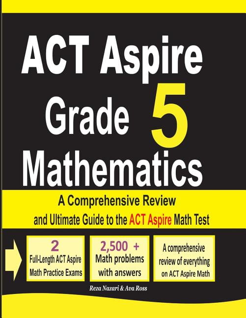 ACT Aspire Grade 5 Mathematics: A Comprehensive Review and Ultimate ...