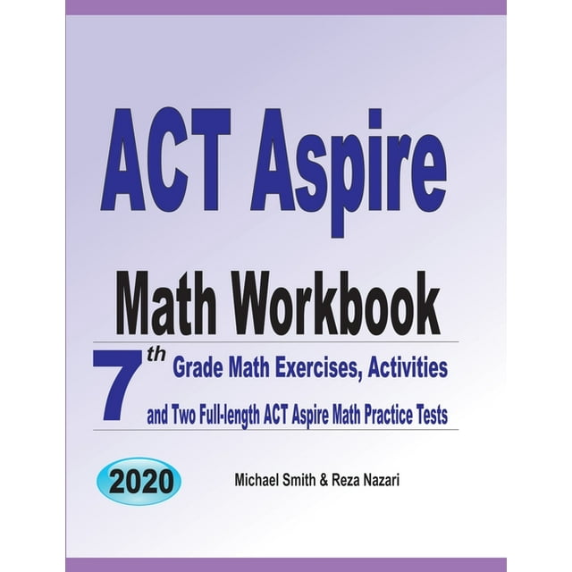 ACT Aspire Math Workbook: 7th Grade Math Exercises, Activities, and Two ...