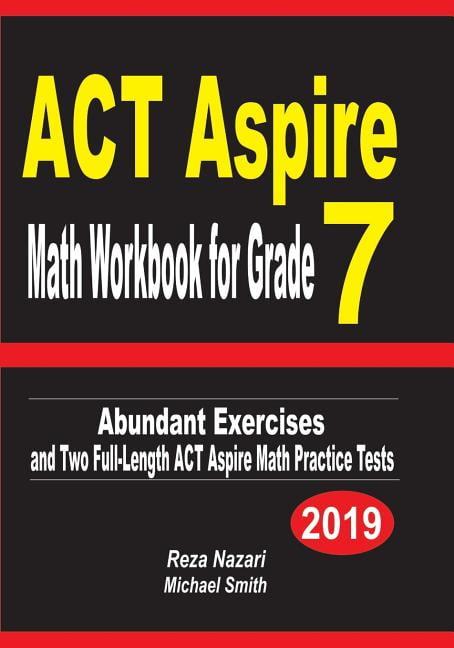 ACT Aspire Math Workbook for Grade 7: Abundant Exercises and Two Full ...