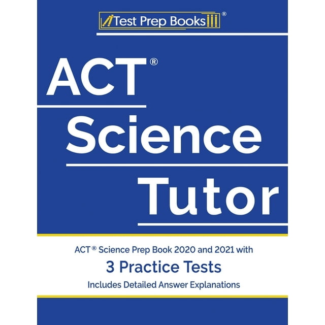 ACT Science Tutor: ACT Science Prep Book 2020 and 2021 with 3 Practice ...