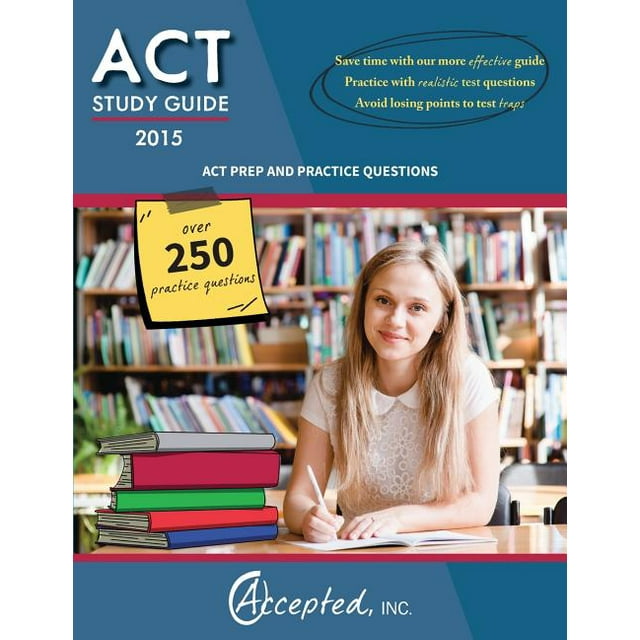 ACT Study Guide 2015 : ACT Prep and Practice Questions - Walmart.com ACT Study Guide 2015 : ACT Prep and Practice Questions - Walmart.com