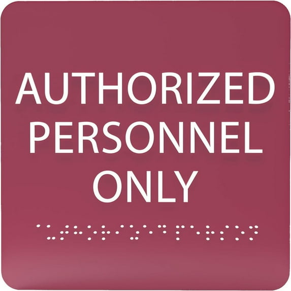 ADA CENTRAL SIGNS - 6" X6" Authorized Personnel Only Sign - ADA ...