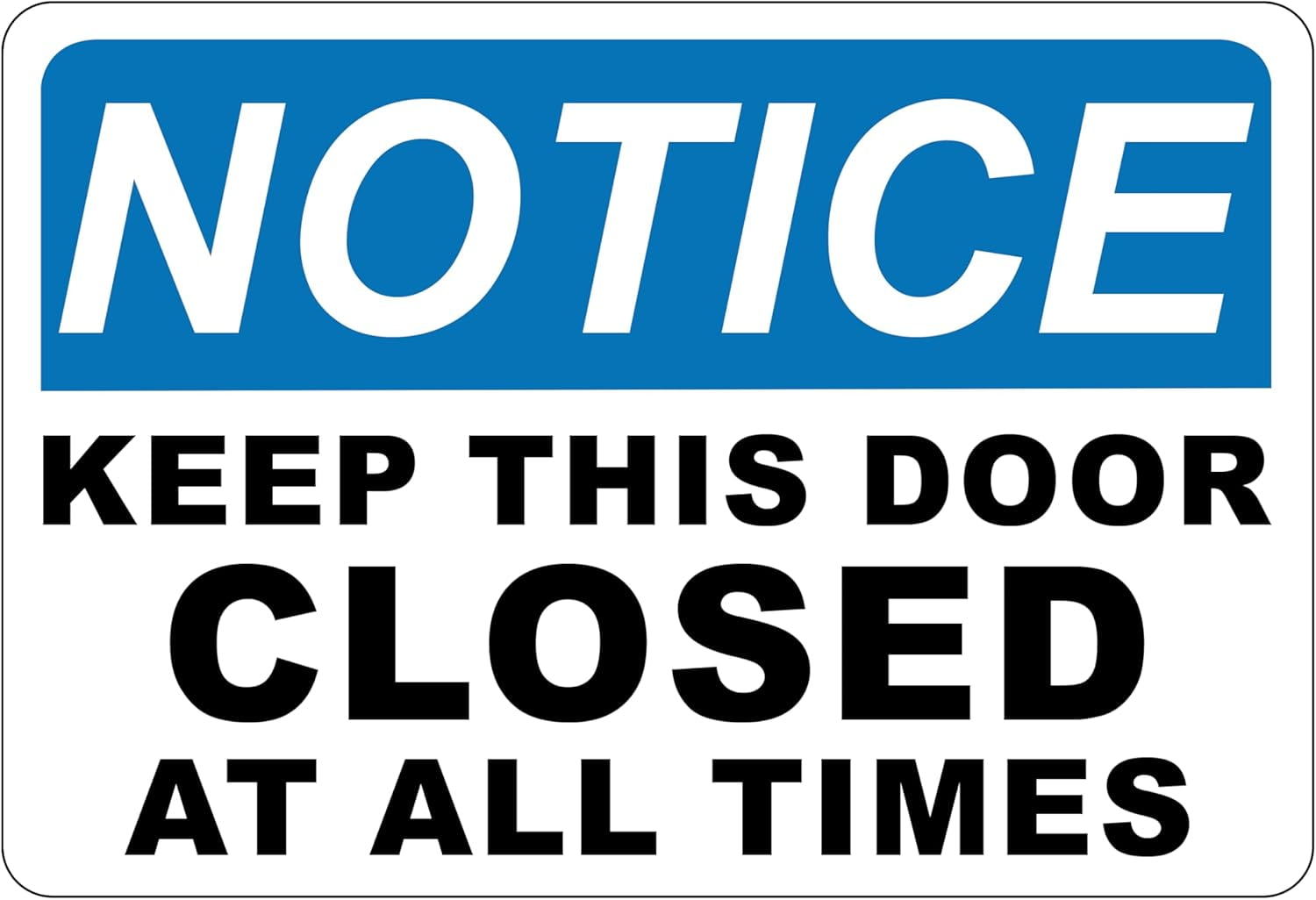 ADA CENTRAL SIGNS - Notice Keep This Door Closed at All Times Sign ...