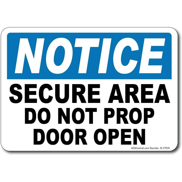 ADA CENTRAL SIGNS - Notice Secure Area Do Not Prop This Door Open Sign ...