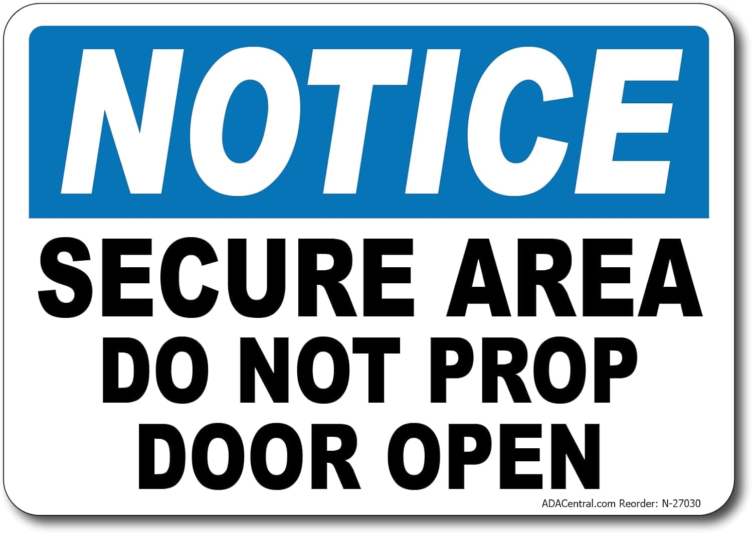 ADA CENTRAL SIGNS - Notice Secure Area Do Not Prop This Door Open Sign ...