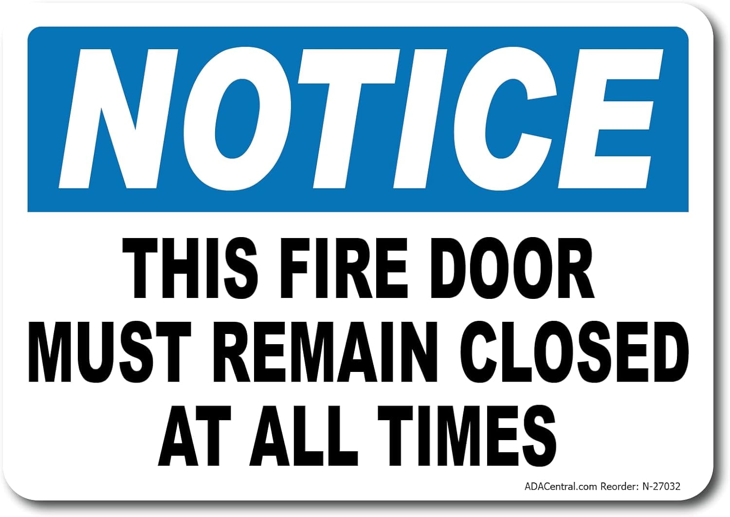 ADA CENTRAL SIGNS - Notice This Fire Door Must Remain Closed at all ...
