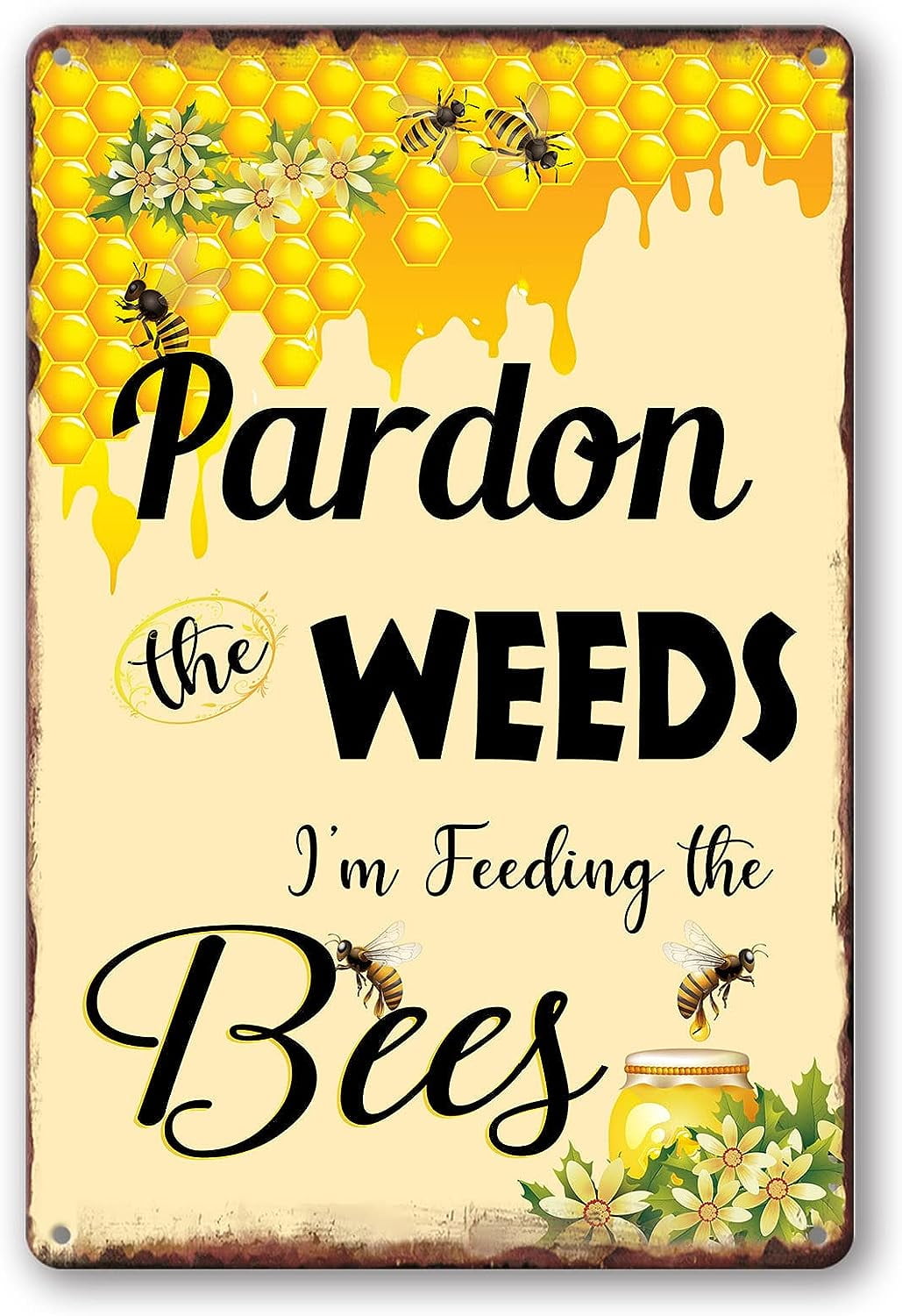 ADALE Bee Sign Pardon The Weeds I'm Feeding The Bees Signs Bee Signs ...