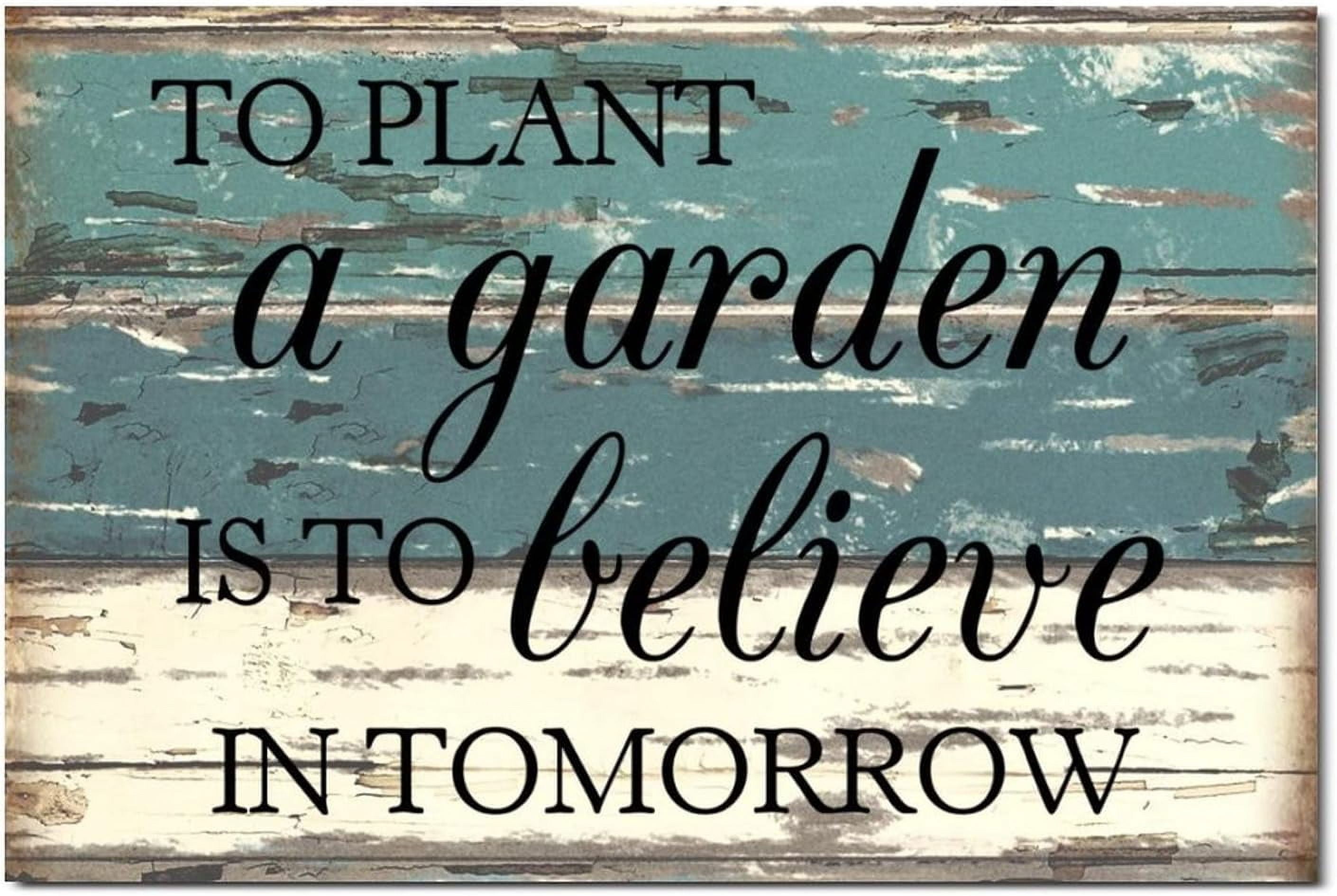 ADALE Metal Sign To Plant A Garden is to Believe in Tomorrow Vintage ...