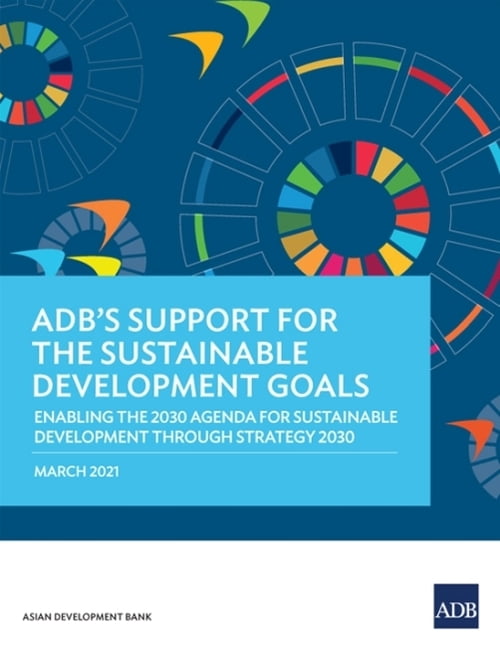 Adb's Support for the Sustainable Development Goals: Enabling the 2030 ...