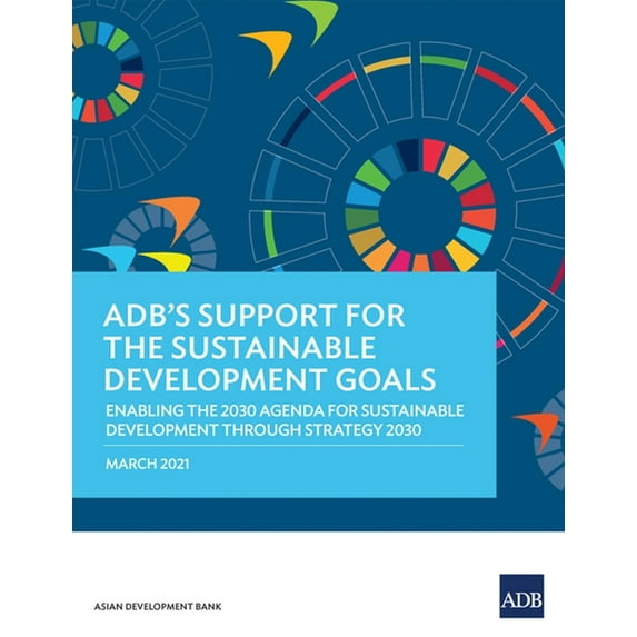 ADB's Support for the Sustainable Development Goals : Enabling the 2030 ...