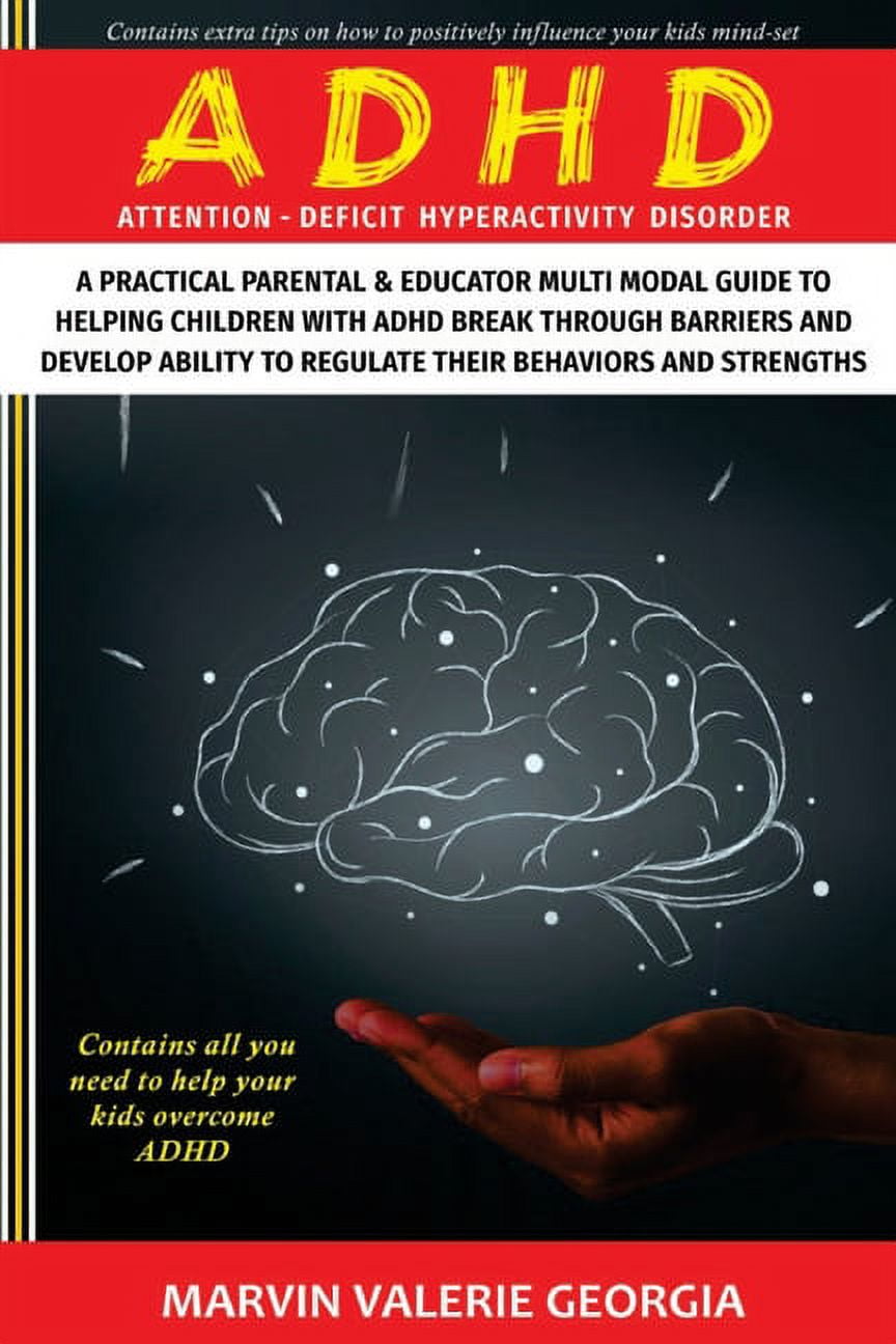 ADHD: A Practical Parental & Educator Multimodal Guide to Helping ...