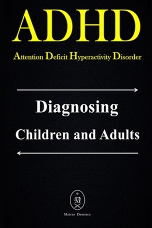 ADHD - Attention Deficit Hyperactivity Disorder. Diagnosing Children and Adults - Walmart.com