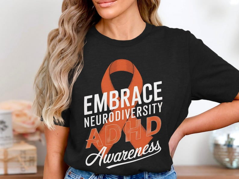 ADHD Awareness Embrace Neurodiversity Tee, Orange Ribbon, Mental Health ...