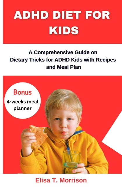 ADHD Diet for Kids: A Comprehensive Guide on Dietary Tricks for ADHD ...