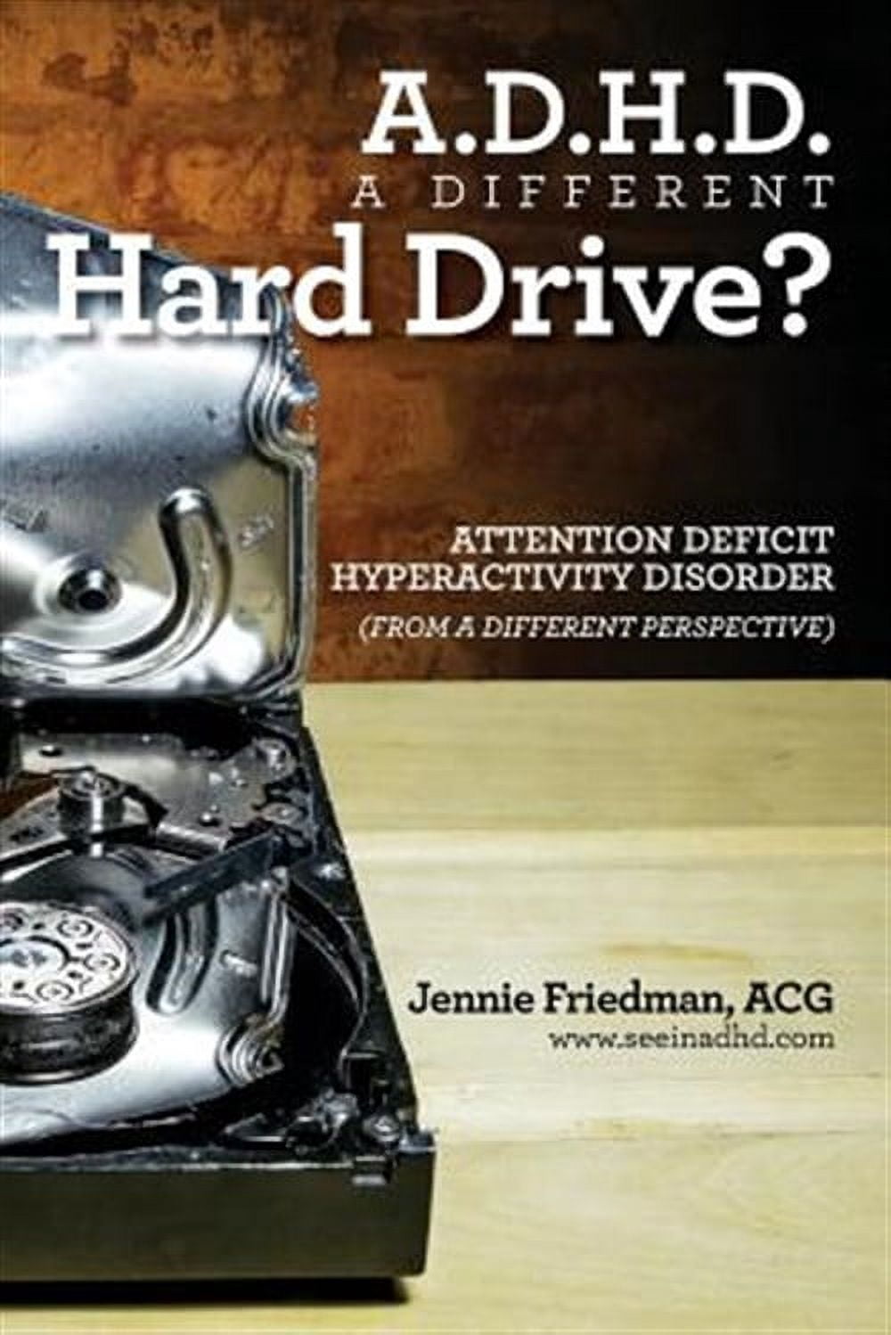 ADHD: A Different Hard Drive?: Attention Deficit Hyper-Activity ...