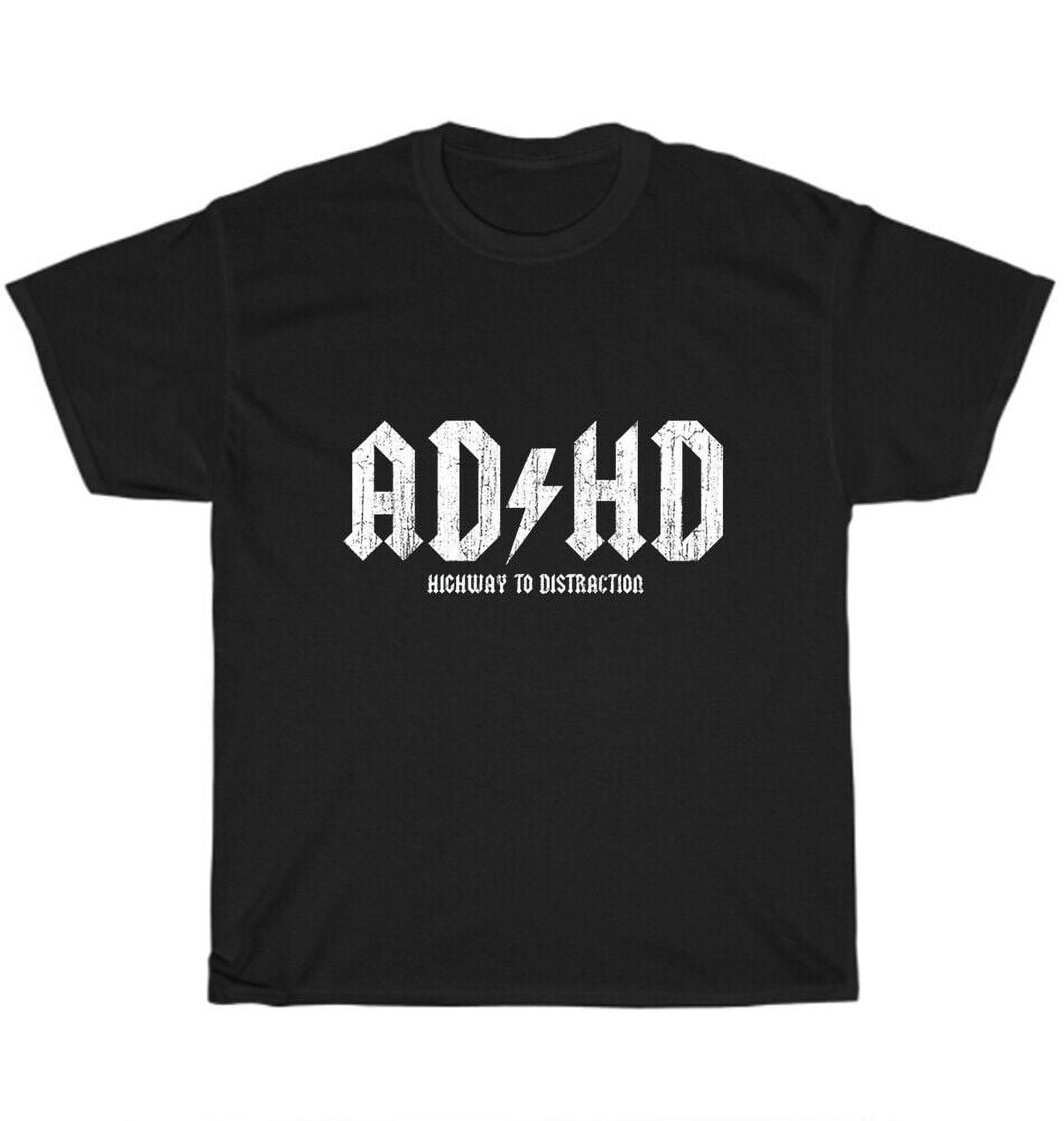 ADHD Highway To Distraction T-Shirt Mens Music Parody Party Cute Funny Tee Gift - Walmart.com