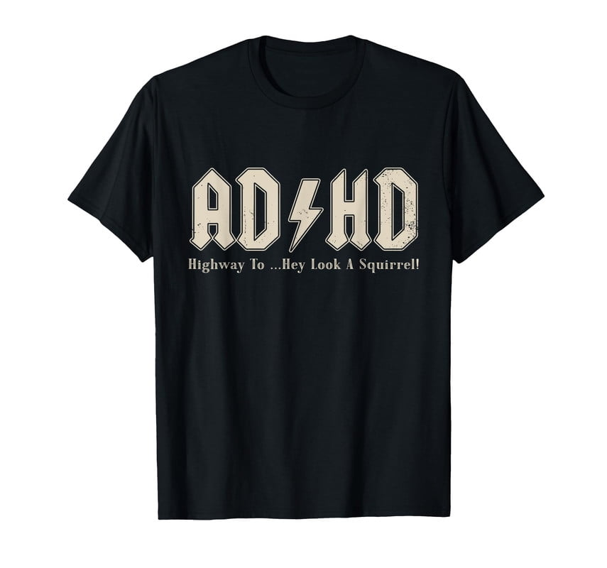 ADHD Highway To Hey Look A Squirrel Classic Squirrels Animal T-Shirt ...