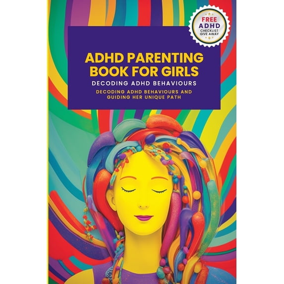 ADHD Parenting Book For Girls: Decoding ADHD Behavior and Guiding Her ...