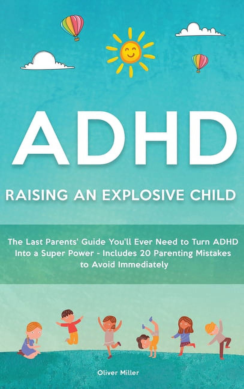ADHD - Raising an Explosive Child: The Last Parents' Guide You'll Ever ...