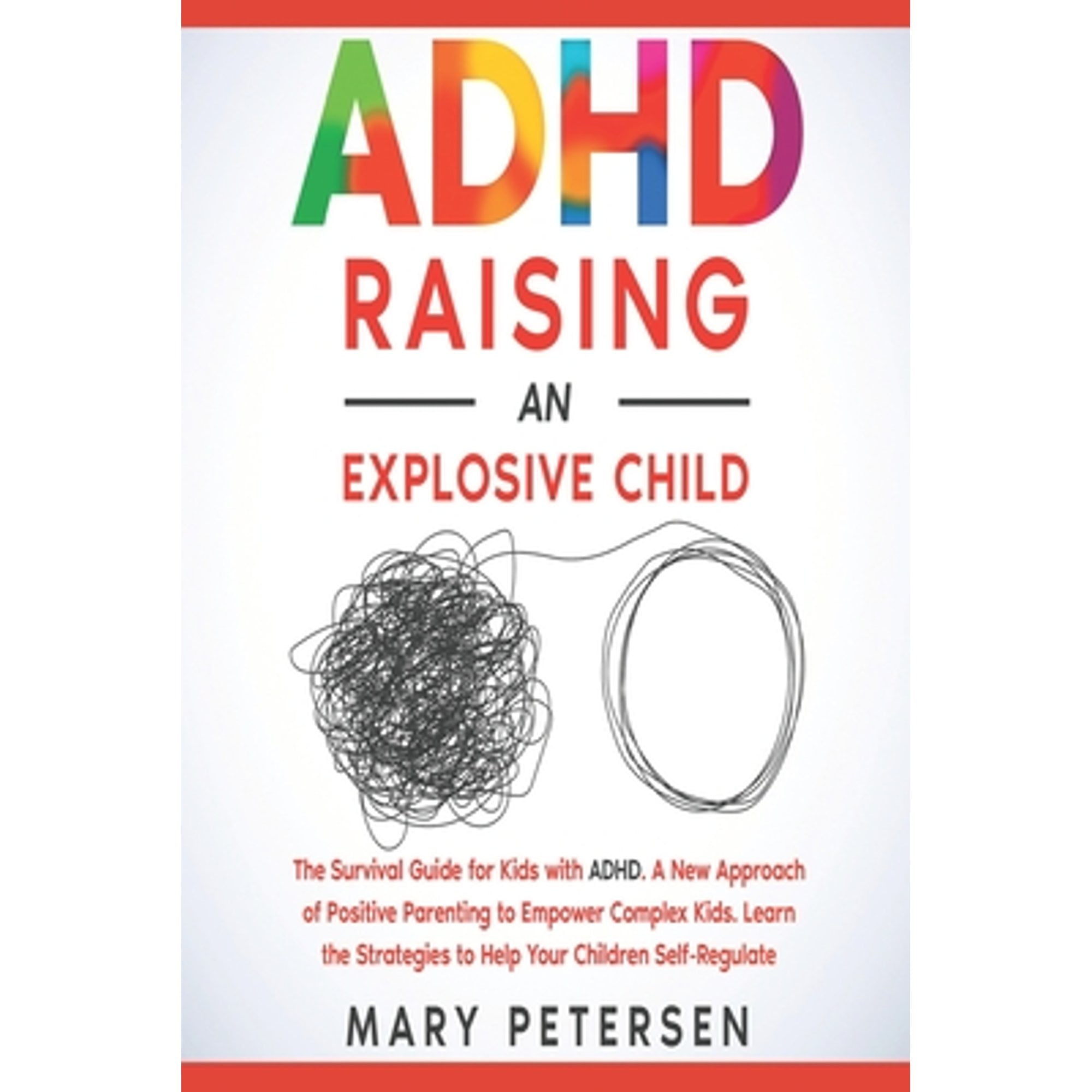 Pre-Owned ADHD Raising an Explosive Child: The Survival Guide for Kids ...