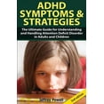 ADHD Symptom and Strategies: The Ultimate Guide for Understanding and ...