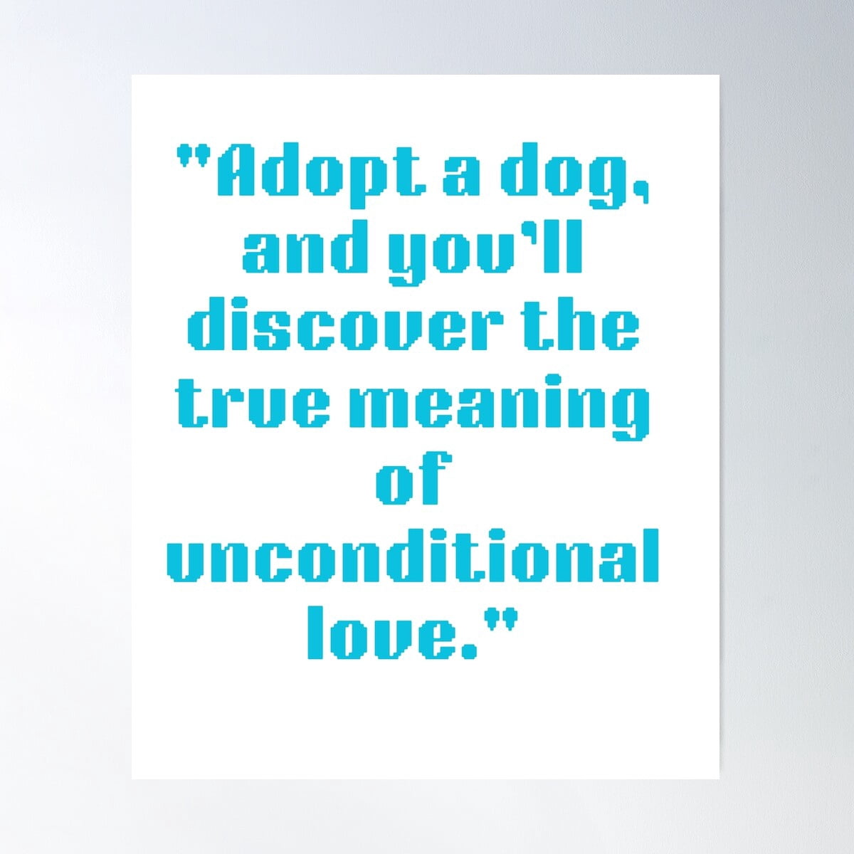 ADOPT A DOG AND YOU WILL DISCOVER THE TRUE MEANING OF UNCONDITIONAL ...
