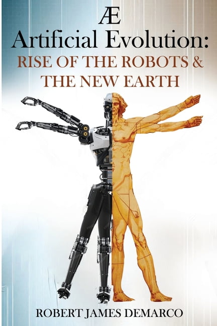 AE Artificial Evolution: Rise of the Robots & The New Earth, (Paperback ...