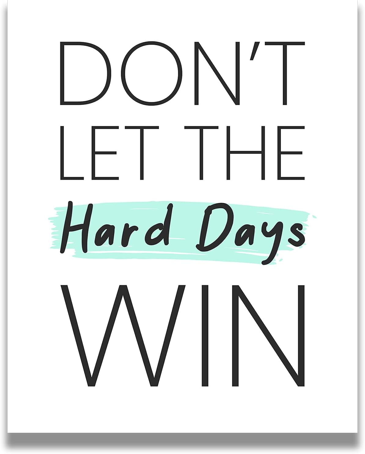 AEFER Don't Let The Hard Days Win A Typography Motivational Wall Art ...