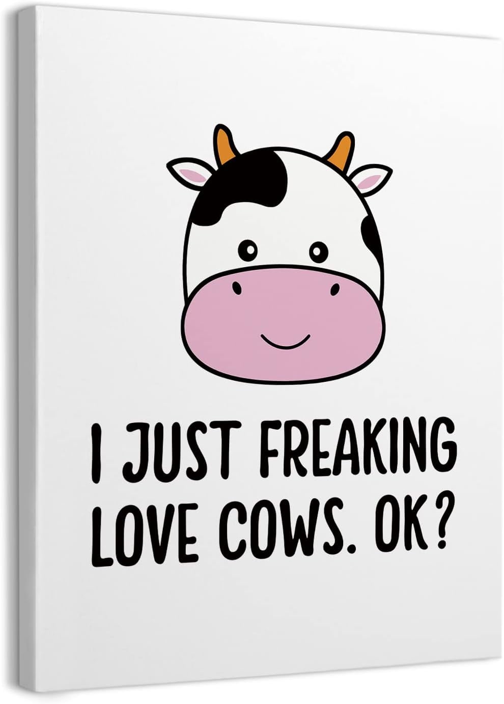 AEFER I Just Freaking Love Cows OK Unframed Canvas Wall Art Decor 11×14 ...
