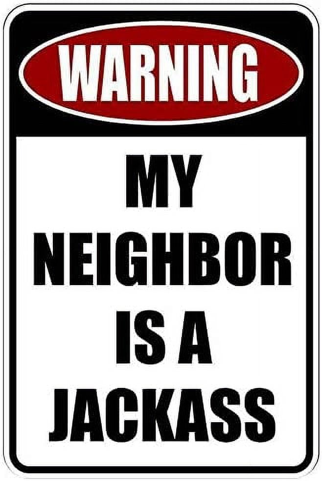 AEFER Metal Sign Aluminum Tin Sign My Neighbor is a Jackass Outdoor ...