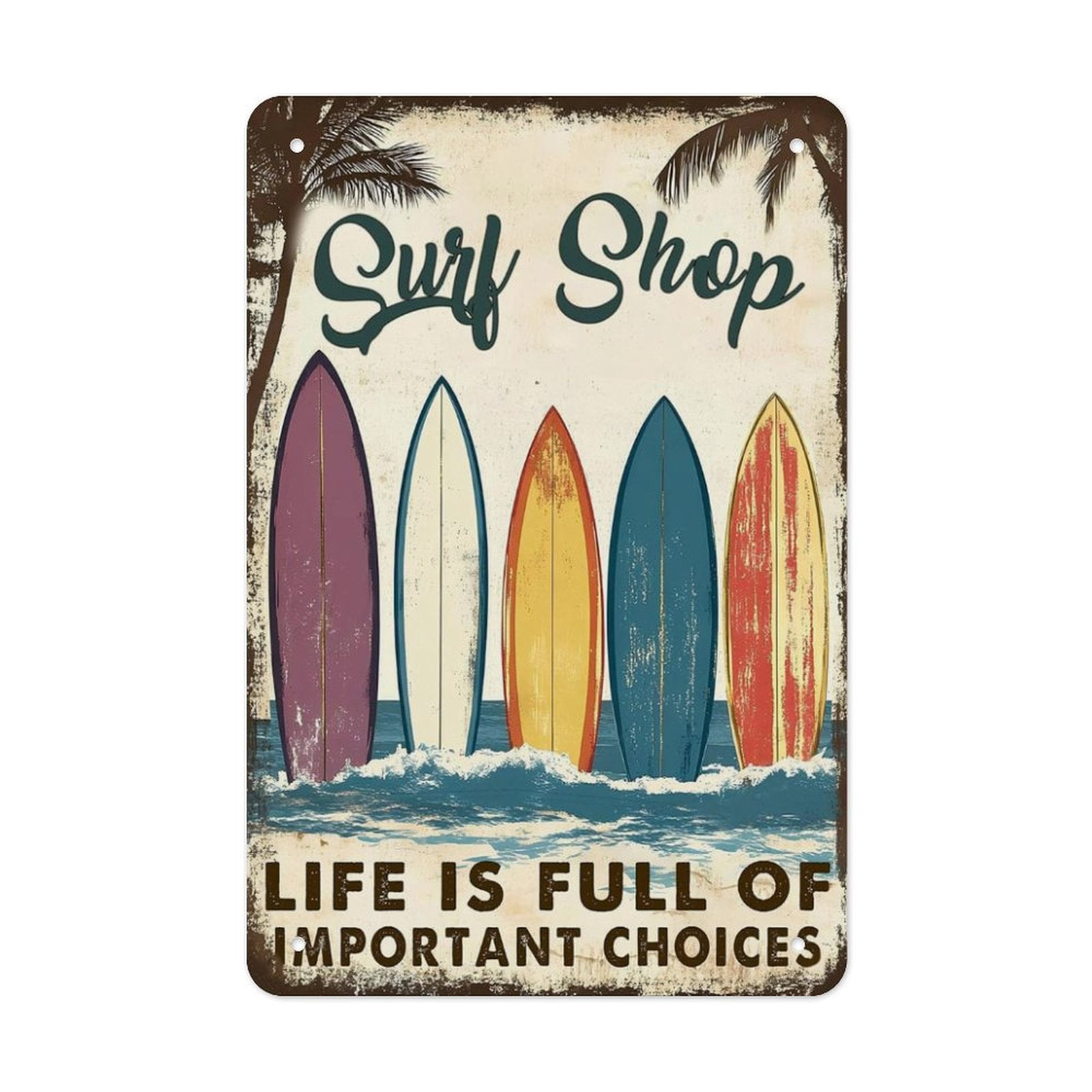 AEFER Surf Shop Vintage Tin Sign Life Is Full Of Important Choices ...