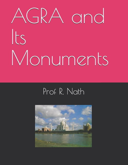 AGRA and Its Monuments (Paperback) - Walmart.com